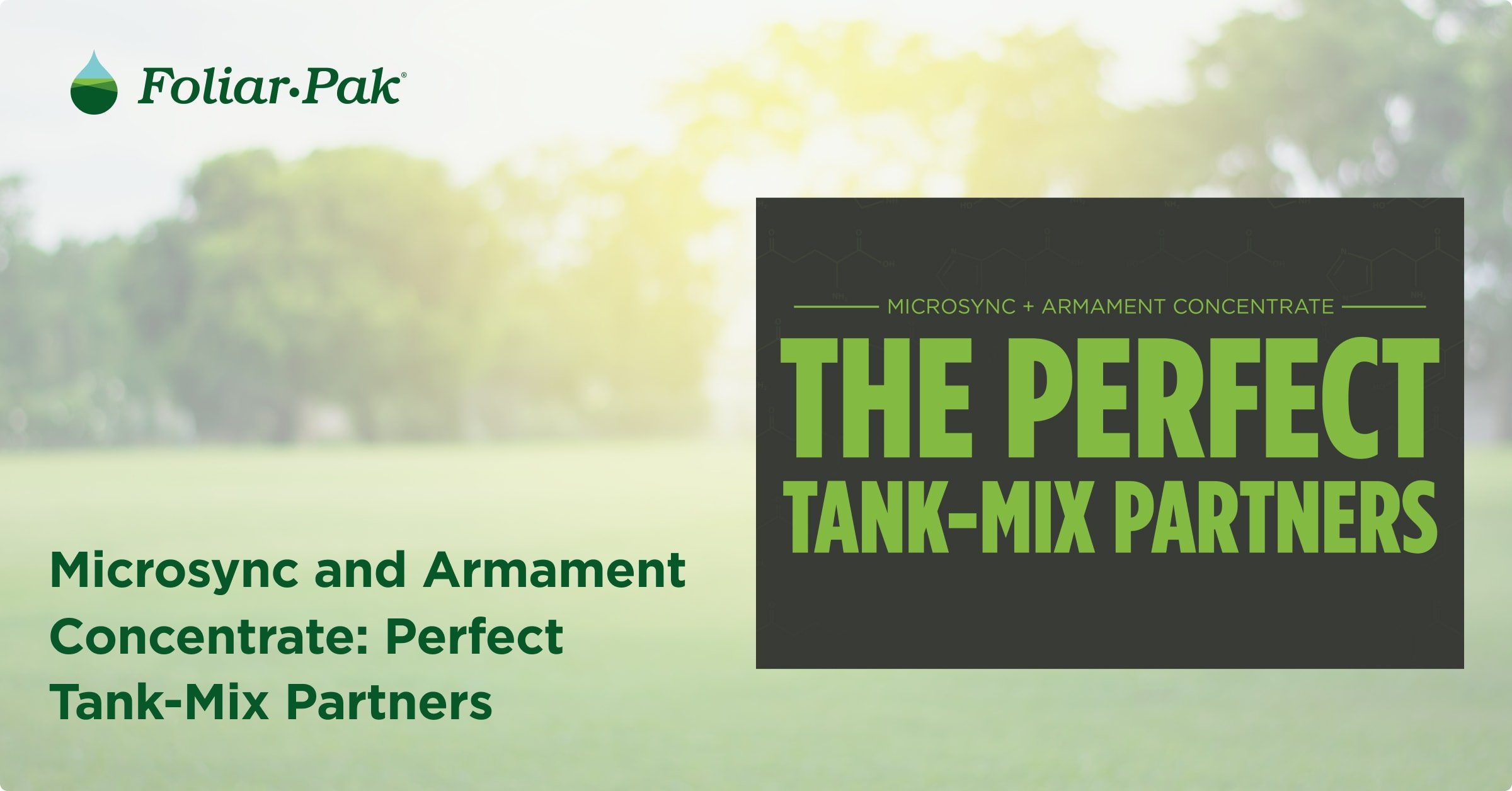 Microsync and Armament Concentrate: Perfect Tank-Mix Partners | Foliar-Pak